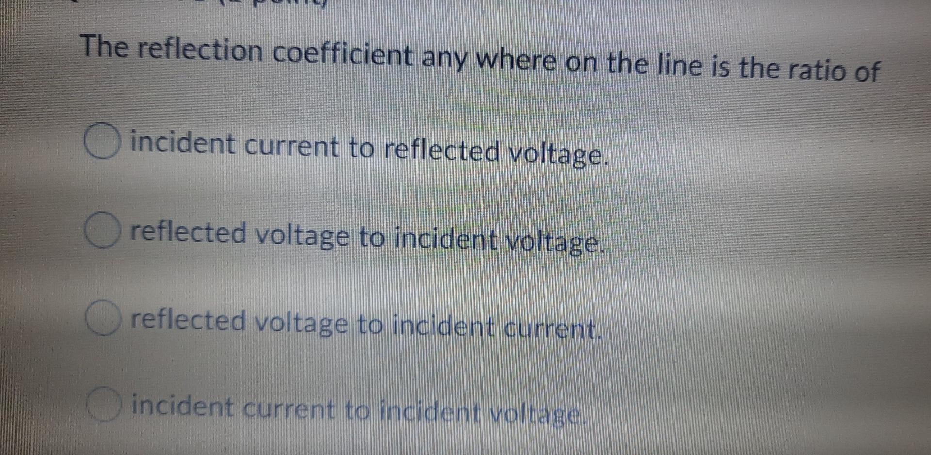 Solved The reflection coefficient any where on the line is | Chegg.com