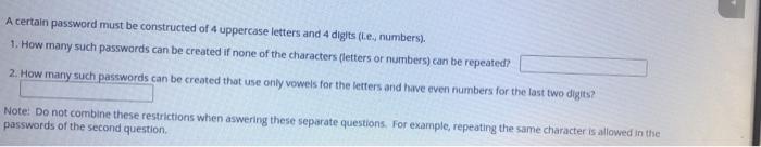 Solved A certain password must be constructed of 4 uppercase | Chegg.com