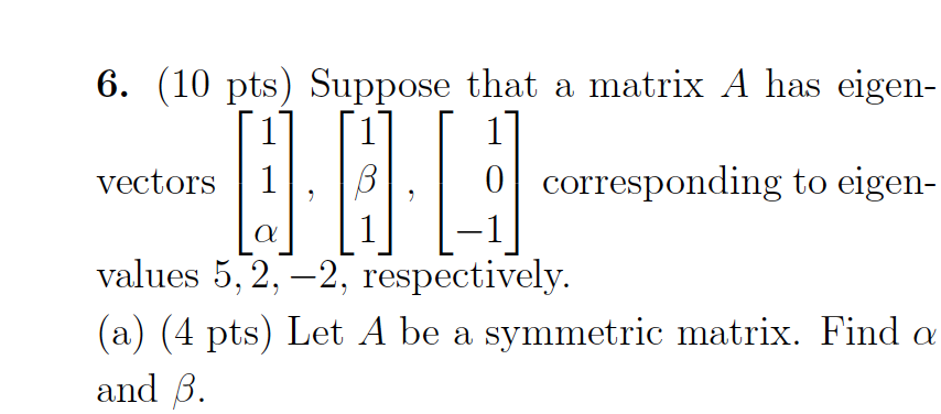 Solved (10 ﻿pts) ﻿Suppose that a matrix A has eigen-vectors | Chegg.com