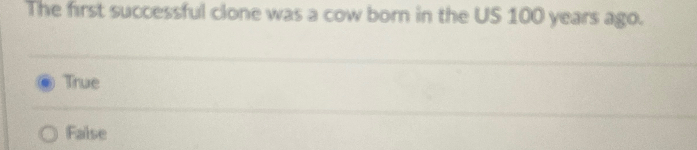 Solved The first successful clone was a cow bom in the US | Chegg.com