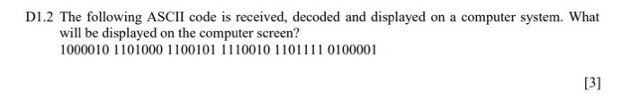 Solved D1.2 The following ASCII code is received, decoded | Chegg.com