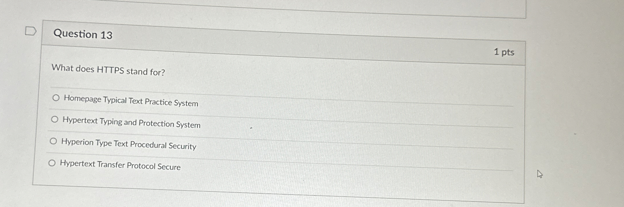 Solved Question 131 ﻿ptsWhat does HTTPS stand for?Homepage | Chegg.com