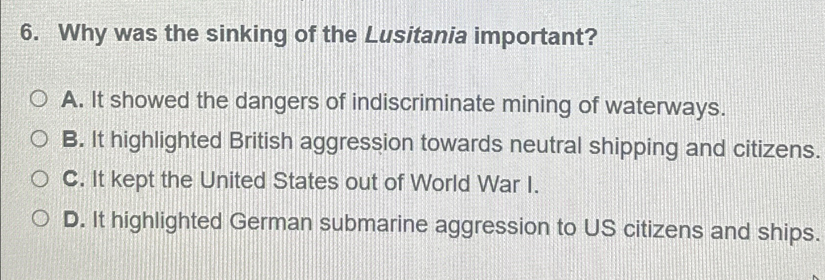 Solved Why was the sinking of the Lusitania important? A. | Chegg.com