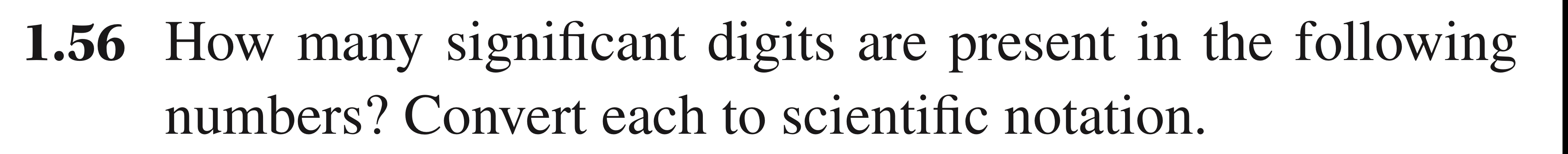 Solved 1.56 ﻿How many significant digits are present in the | Chegg.com