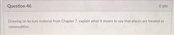 Solved Question 46 O pts Drawing on lecture material from | Chegg.com