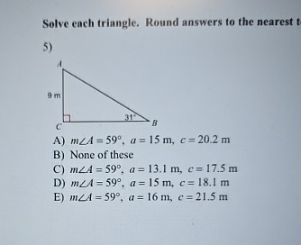 Solved Solve each triangle. Round answers to the nearest | Chegg.com