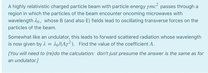 A highly relativistic charged particle beam with | Chegg.com