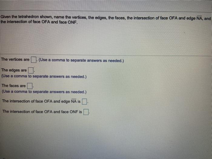 Solved Given the tetrahedron shown, name the vertices, the | Chegg.com