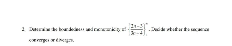 Solved 2. Determine the boundedness and monotonicity of | Chegg.com