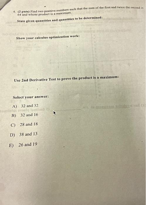 Solved 4. (2 pnts) Find two positive numbers such that the | Chegg.com