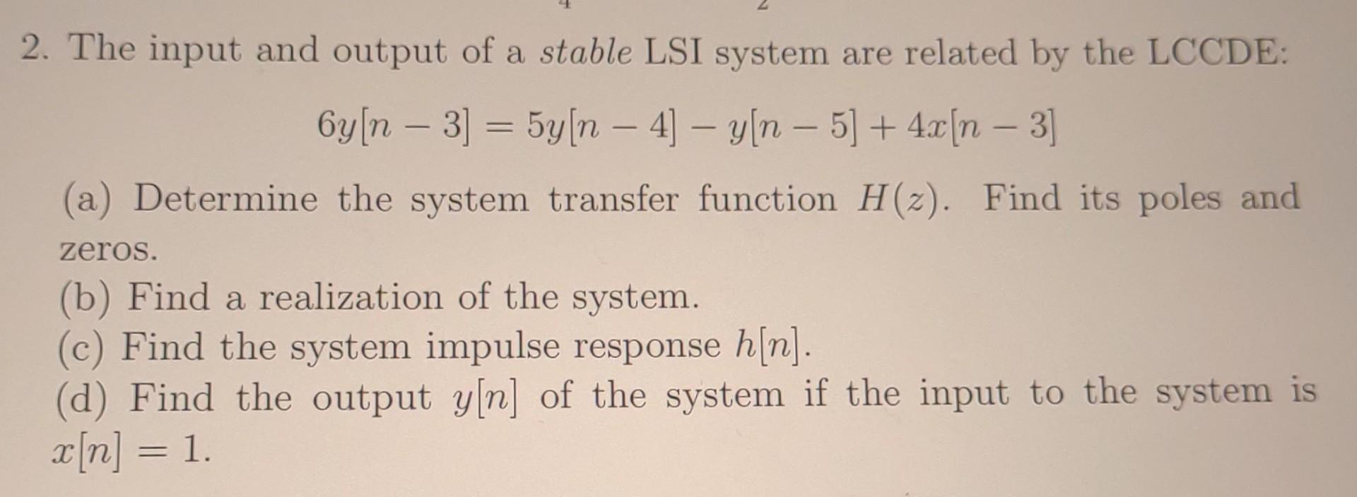 Solved a 2. The input and output of a stable LSI system are | Chegg.com