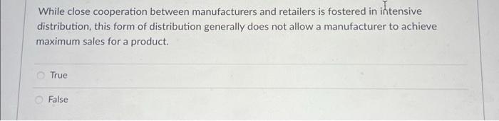Solved While close cooperation between manufacturers and | Chegg.com