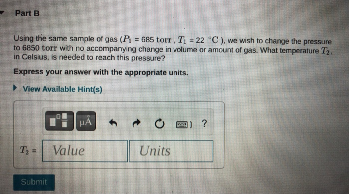 Solved Part B Using the same sample of gas (P1 = 685 torr , | Chegg.com