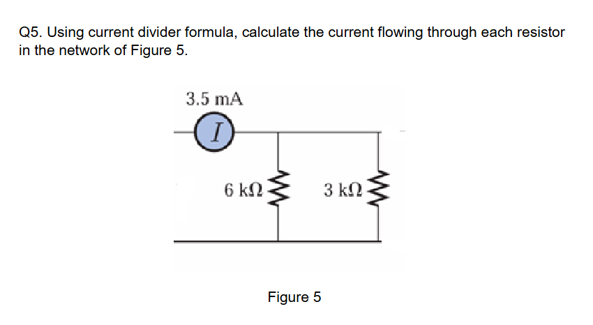 Solved Q5. ﻿Using current divider formula, calculate the | Chegg.com