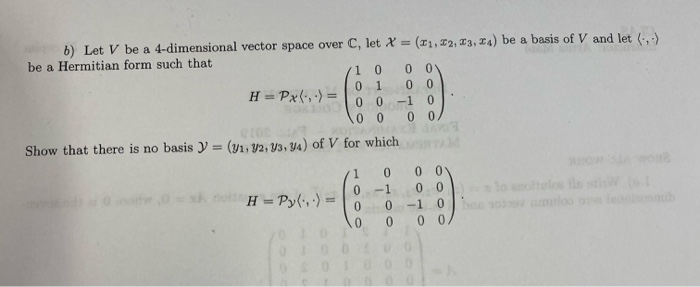 Solved b) Let V be a 4-dimensional vector space over C, let | Chegg.com