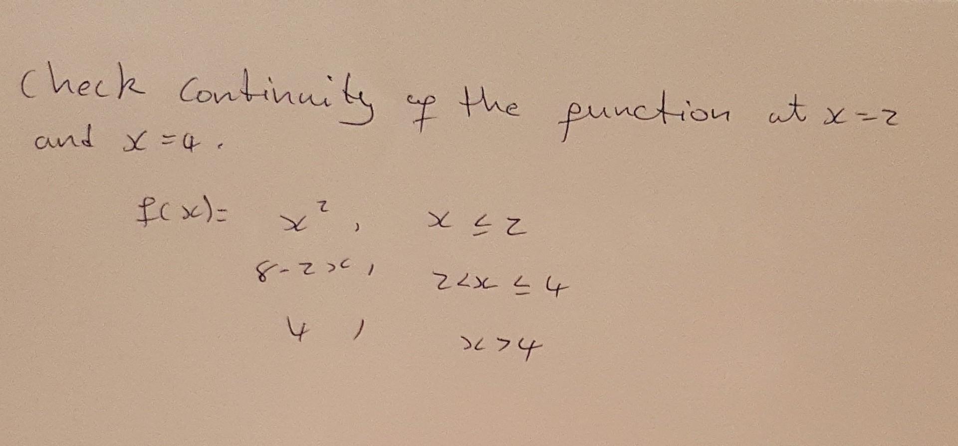 Solved Check Continuity of the function at x=2 and x = 4. | Chegg.com