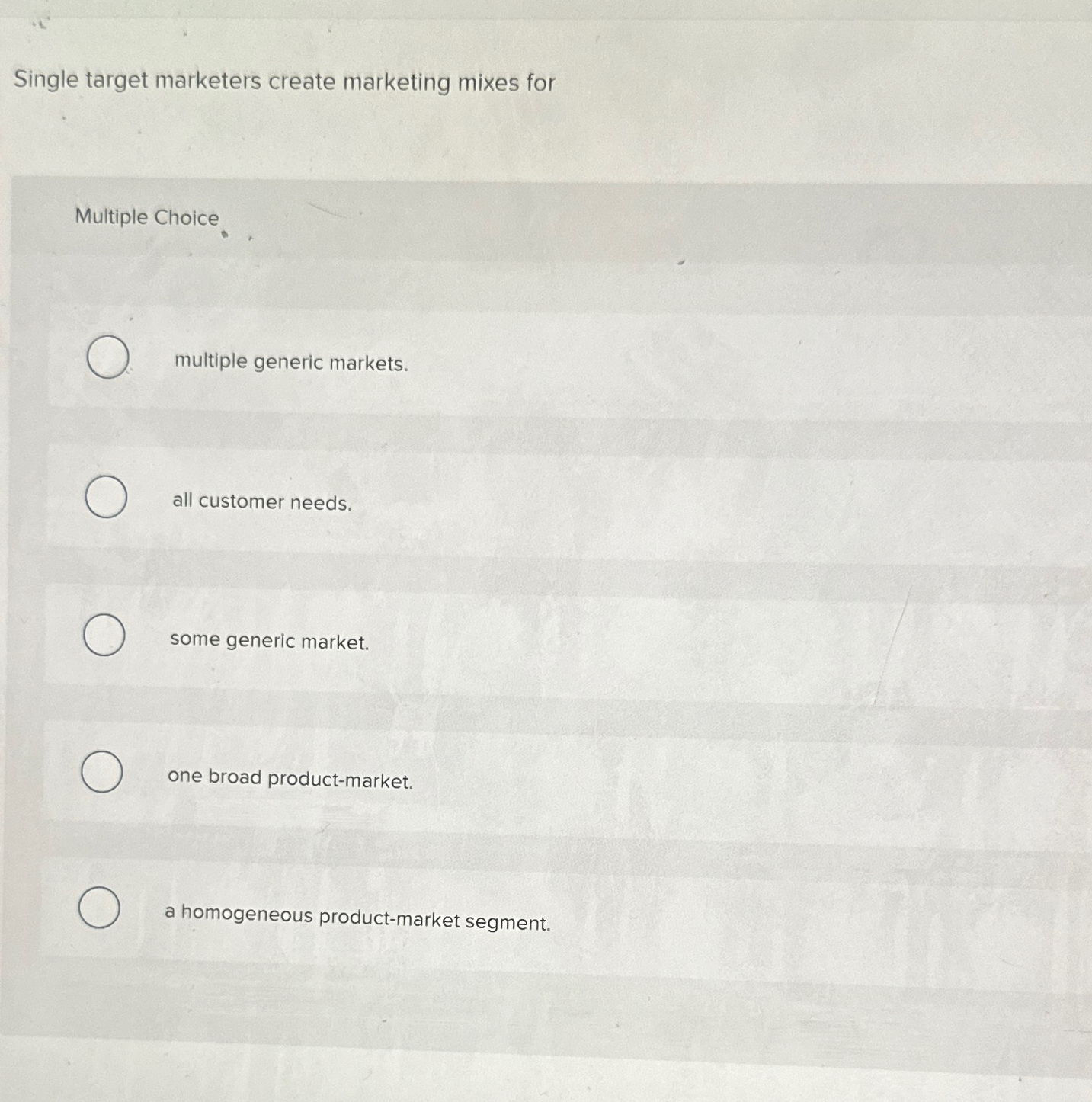 Solved Single target marketers create marketing mixes | Chegg.com
