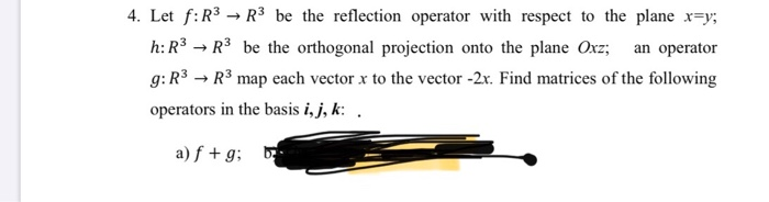 Solved 4. Let f:R3 → R3 be the reflection operator with | Chegg.com