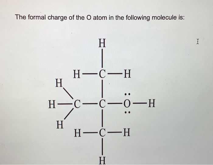 Solved The formal charge of the O atom in the following | Chegg.com
