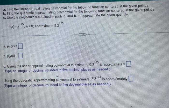 Solved a. Find the linear approximating polynomial for the | Chegg.com