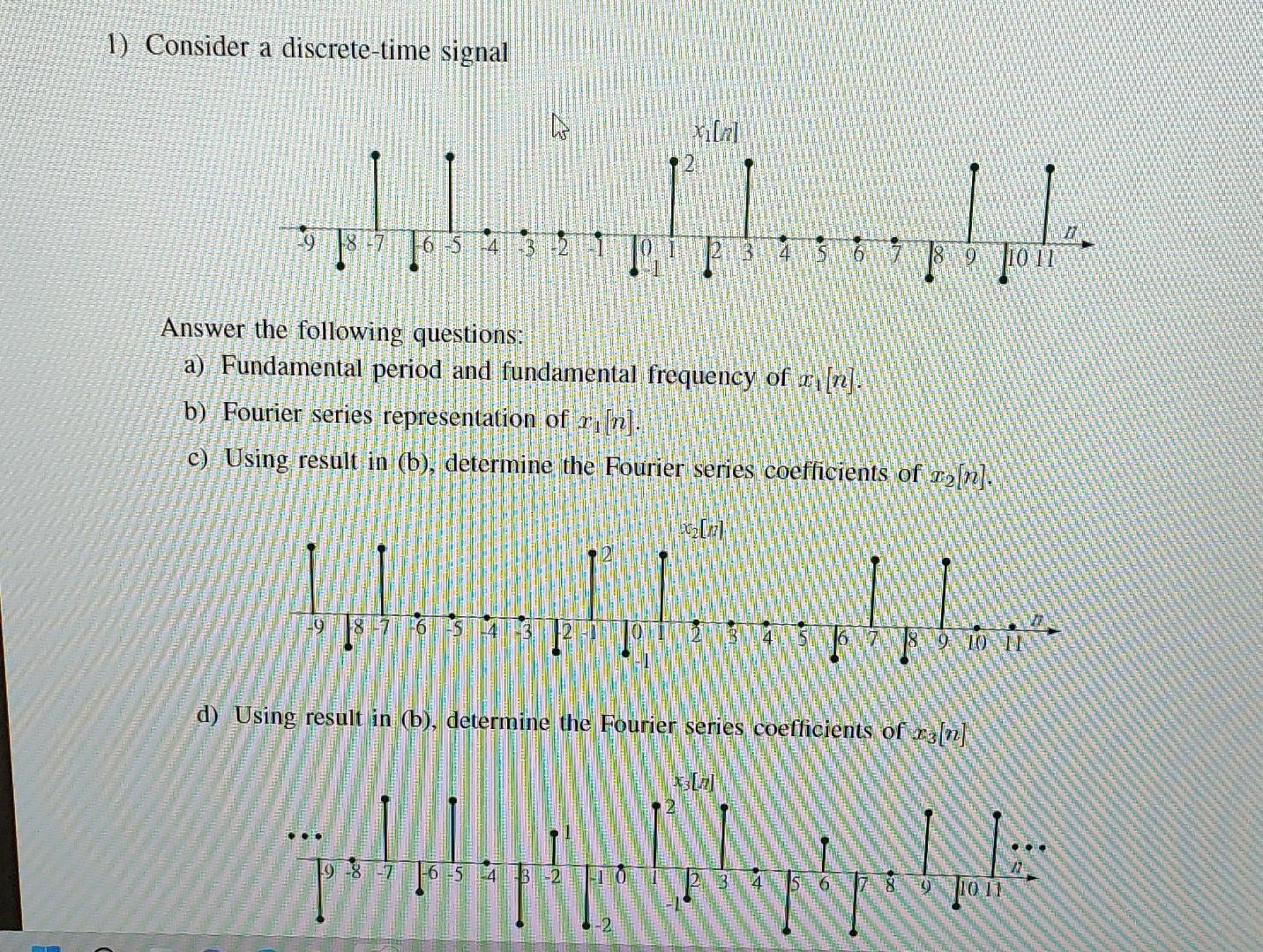 Solved 1) Consider a discrete-time signal Answer the | Chegg.com