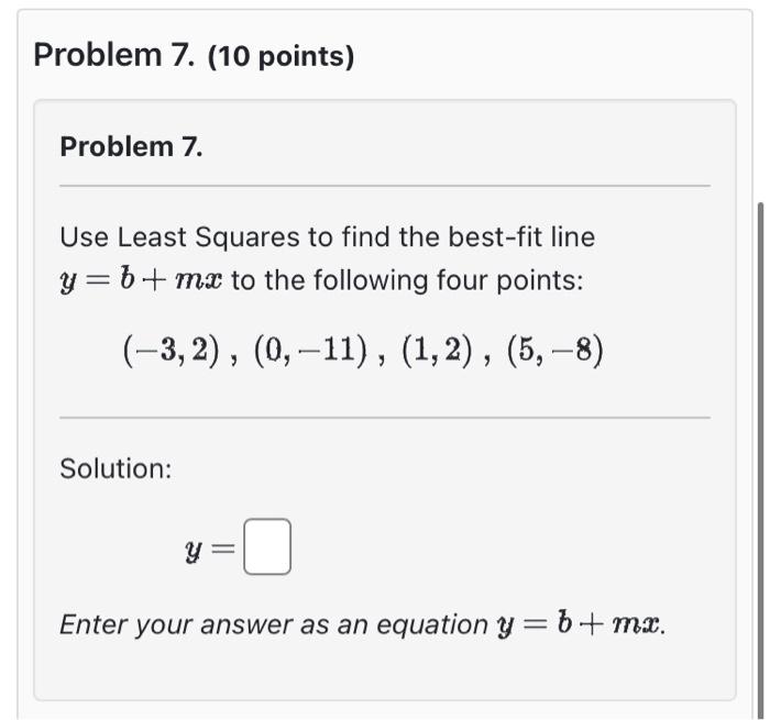 Solved Use Least Squares to find the best-fit line y=b+mx to | Chegg.com