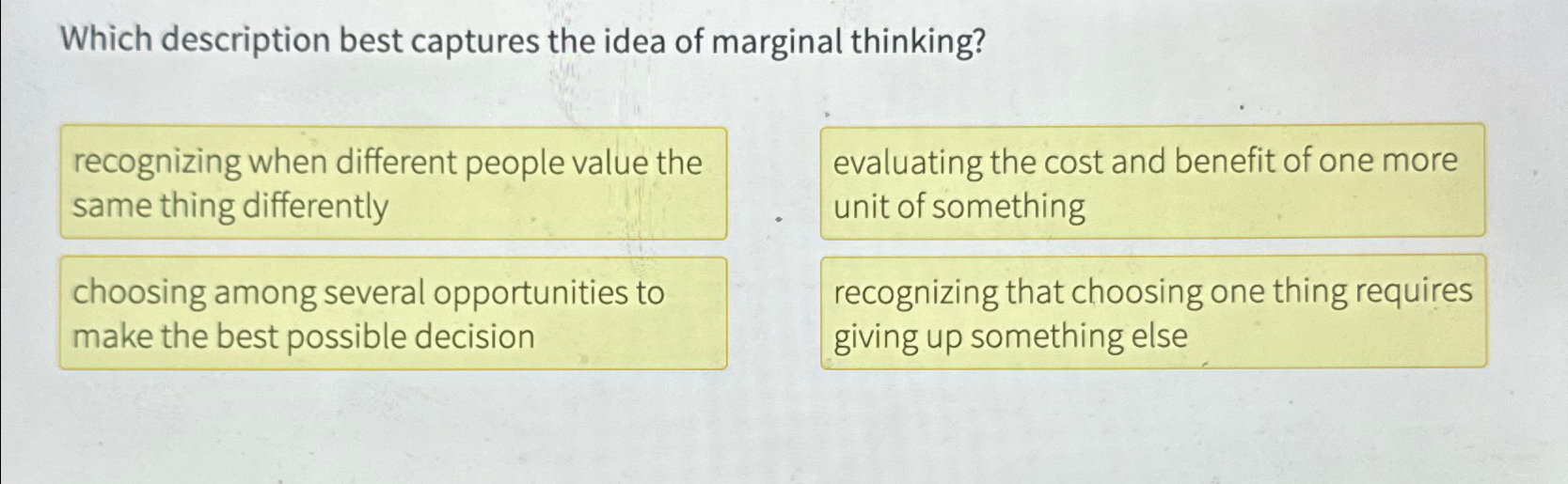 Solved Which description best captures the idea of marginal | Chegg.com