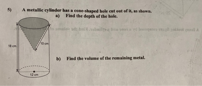 Solved 5) A metallic cylinder has a cone-shaped hole cut out | Chegg.com