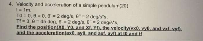Solved 4. Velocity and acceleration of a simple pendulum(20) | Chegg.com