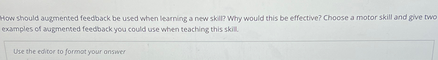 Solved How should augmented feedback be used when learning a | Chegg.com