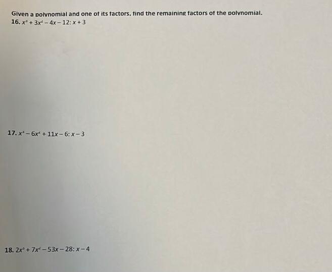 Solved Given a polynomial and one of its factors, find the | Chegg.com
