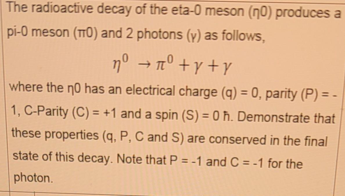 Solved The radioactive decay of the eta-0 meson (η0) | Chegg.com