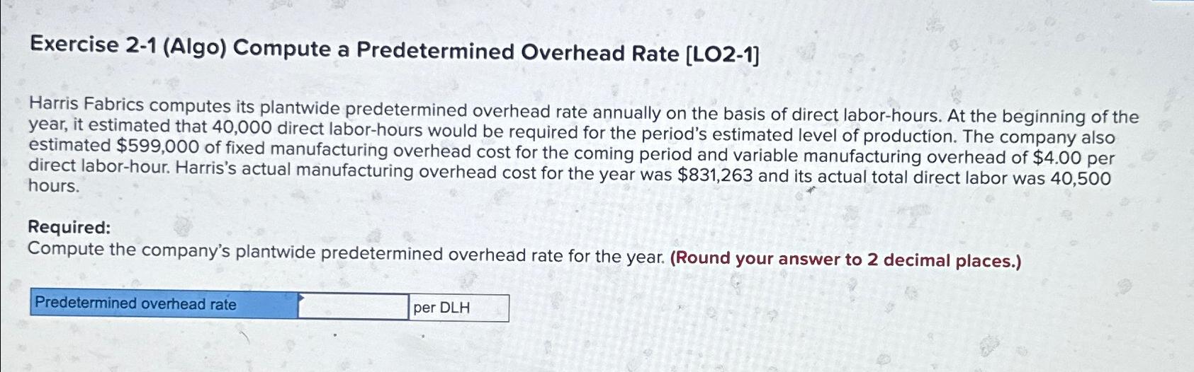Solved Exercise 2-1 (Algo) ﻿Compute a Predetermined Overhead | Chegg.com