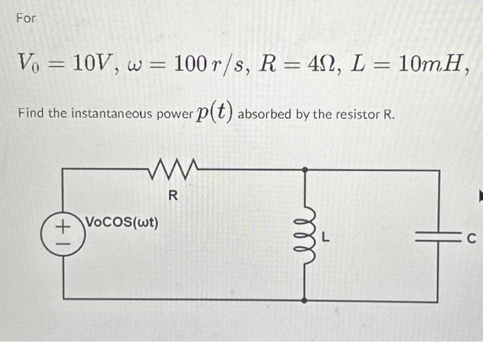 Find the instantaneous power absorbed by the | Chegg.com