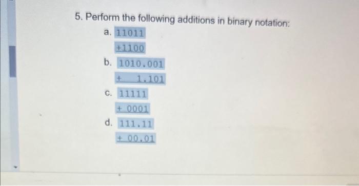 Solved 5. Perform the following additions in binary | Chegg.com