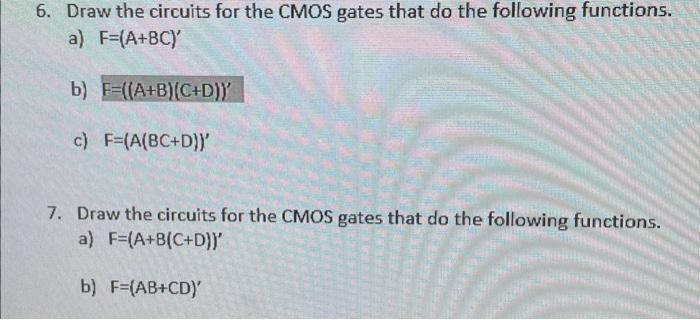 Solved 6. Draw the circuits for the CMOS gates that do the | Chegg.com