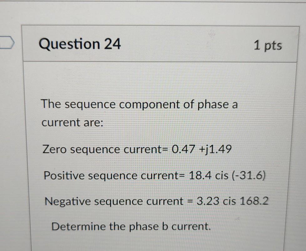 Solved Question 24 1 pts The sequence component of phase a | Chegg.com