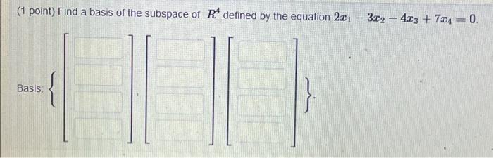 Solved (1 point) Find a basis of the subspace of R4 defined | Chegg.com