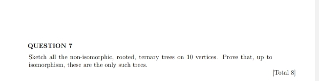 Solved QUESTION 7Sketch all the non-isomorphic, rooted, | Chegg.com