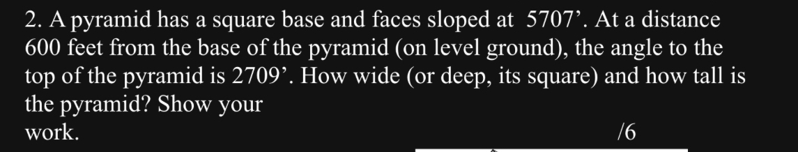 Solved A pyramid has a square base and faces sloped at | Chegg.com