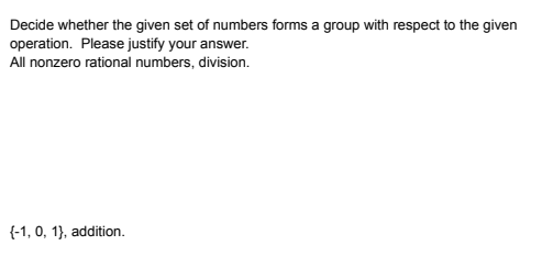Solved Decide whether the given set of numbers forms a group | Chegg.com Solved Decide whether the given set of numbers forms a group | Chegg.com