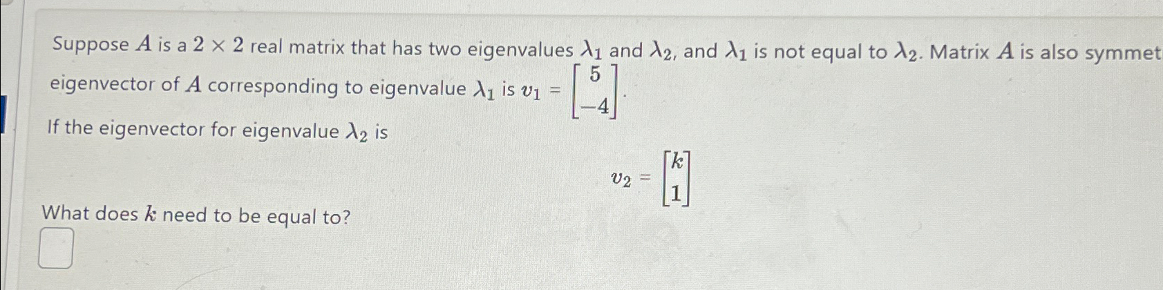 Solved Suppose A ﻿is a 2×2 ﻿real matrix that has two | Chegg.com