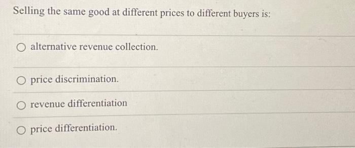Solved Selling the same good at different prices to | Chegg.com