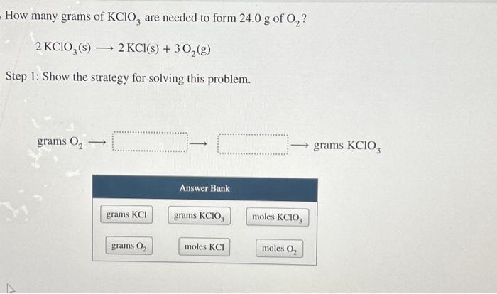Solved How many grams of KClO3 are needed to form 24.0 g of | Chegg.com