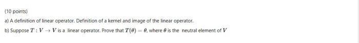 Solved (10 points) a) A definition of linear operator. | Chegg.com