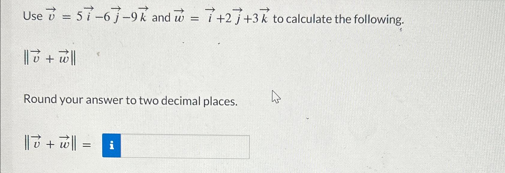 Solved Use vec(v)=5vec(i)-6vec(j)-9vec(k) ﻿and | Chegg.com