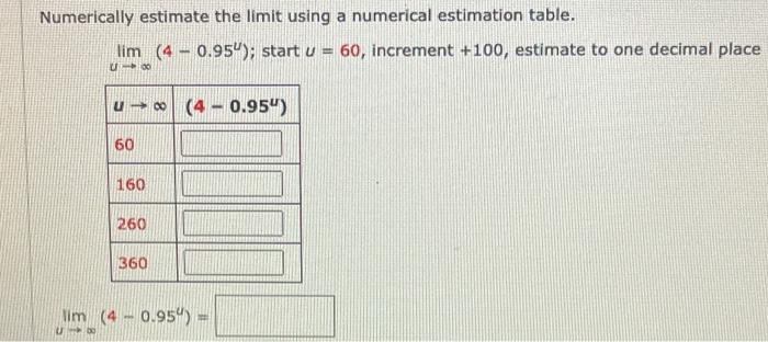 Solved Numerically estimate the limit using a numerical | Chegg.com