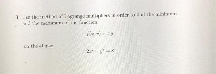 Solved 3. Use the method of Lagrange multipliers in order to | Chegg.com