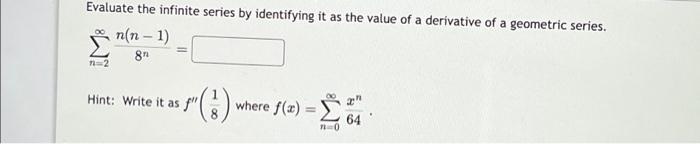 Solved Evaluate the infinite series by identifying it as the | Chegg.com