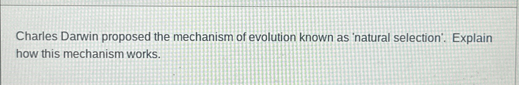 Solved Charles Darwin proposed the mechanism of evolution | Chegg.com